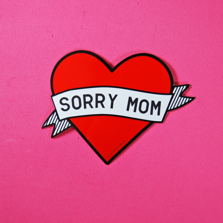'Sorry Mom' Sticker – Highness